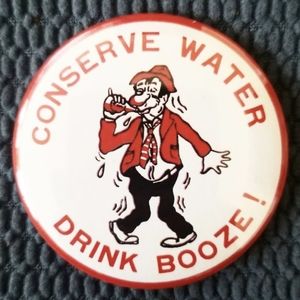 Accessories | 225 Inch Conserve Water Drink Booze Button Badge Pin ...
